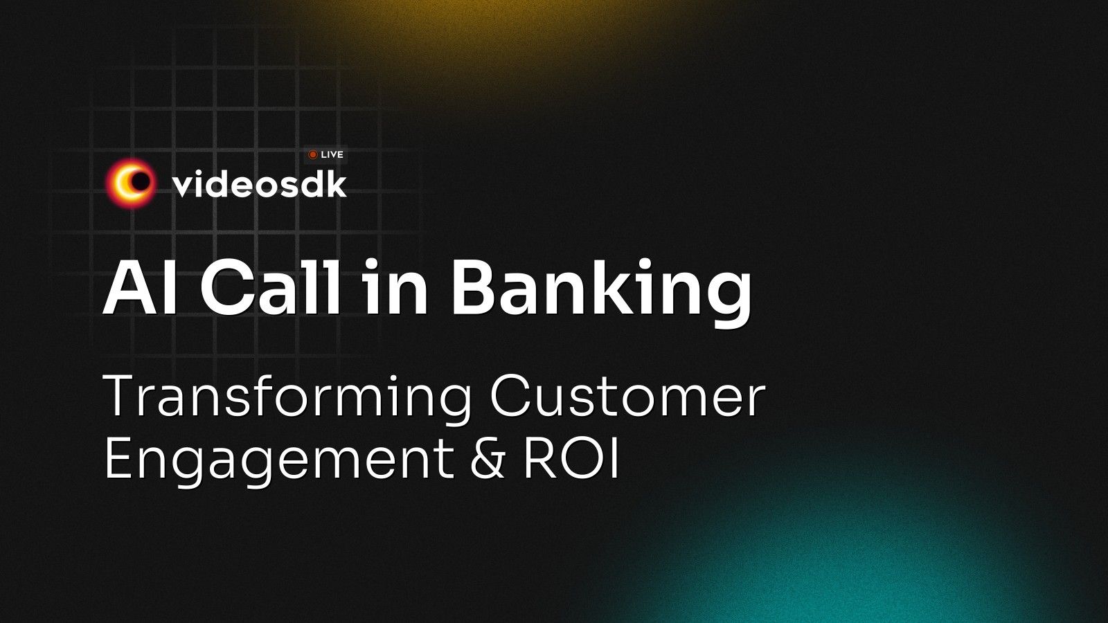 AI Call in Banking: Transforming Customer Engagement & ROI - VideoSDK