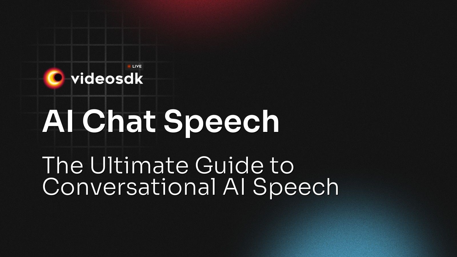 AI Chat Speech: The Ultimate Guide to Conversational AI Speech - VideoSDK