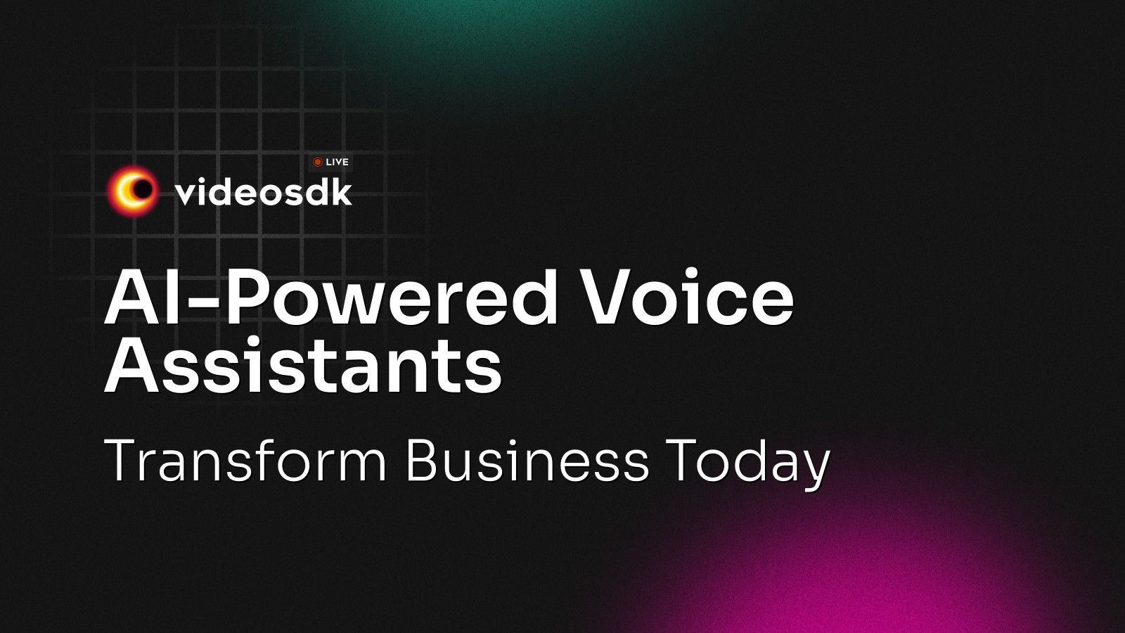 AI-Powered Voice Assistants: Transform Business Today - VideoSDK