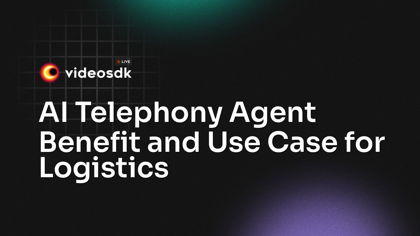 AI Telephony Agent Benefit and Use Case for Logistics - VideoSDK