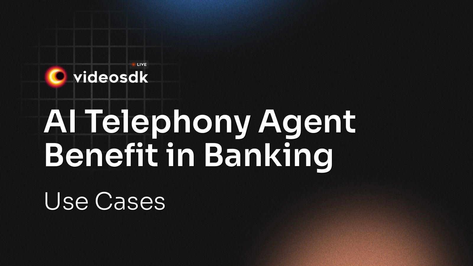 AI Telephony Agent Benefit in Banking: Use Cases - VideoSDK