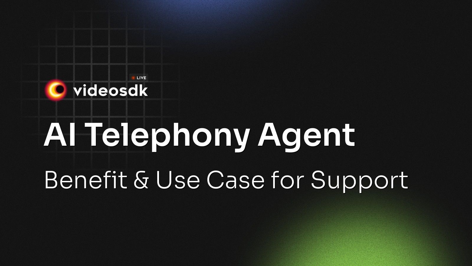 AI Telephony Agent: Benefit & Use Case for Support - VideoSDK