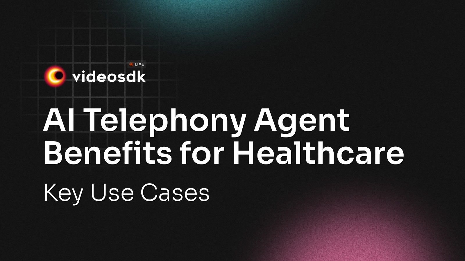 AI Telephony Agent Benefits for Healthcare: Key Use Cases - VideoSDK