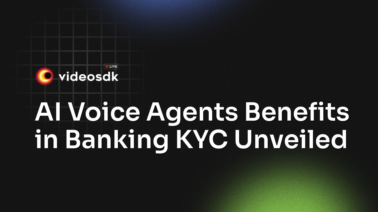 AI Voice Agents Benefits in Banking KYC Unveiled - VideoSDK