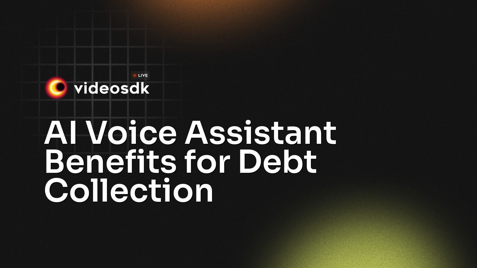 AI Voice Assistant Benefits for Debt Collection - VideoSDK