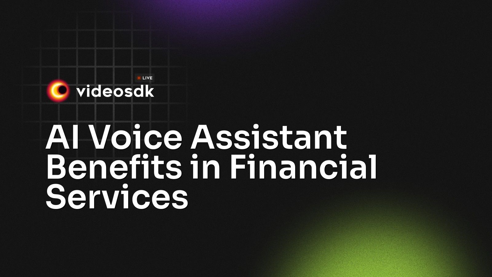 AI Voice Assistant Benefits in Financial Services - VideoSDK