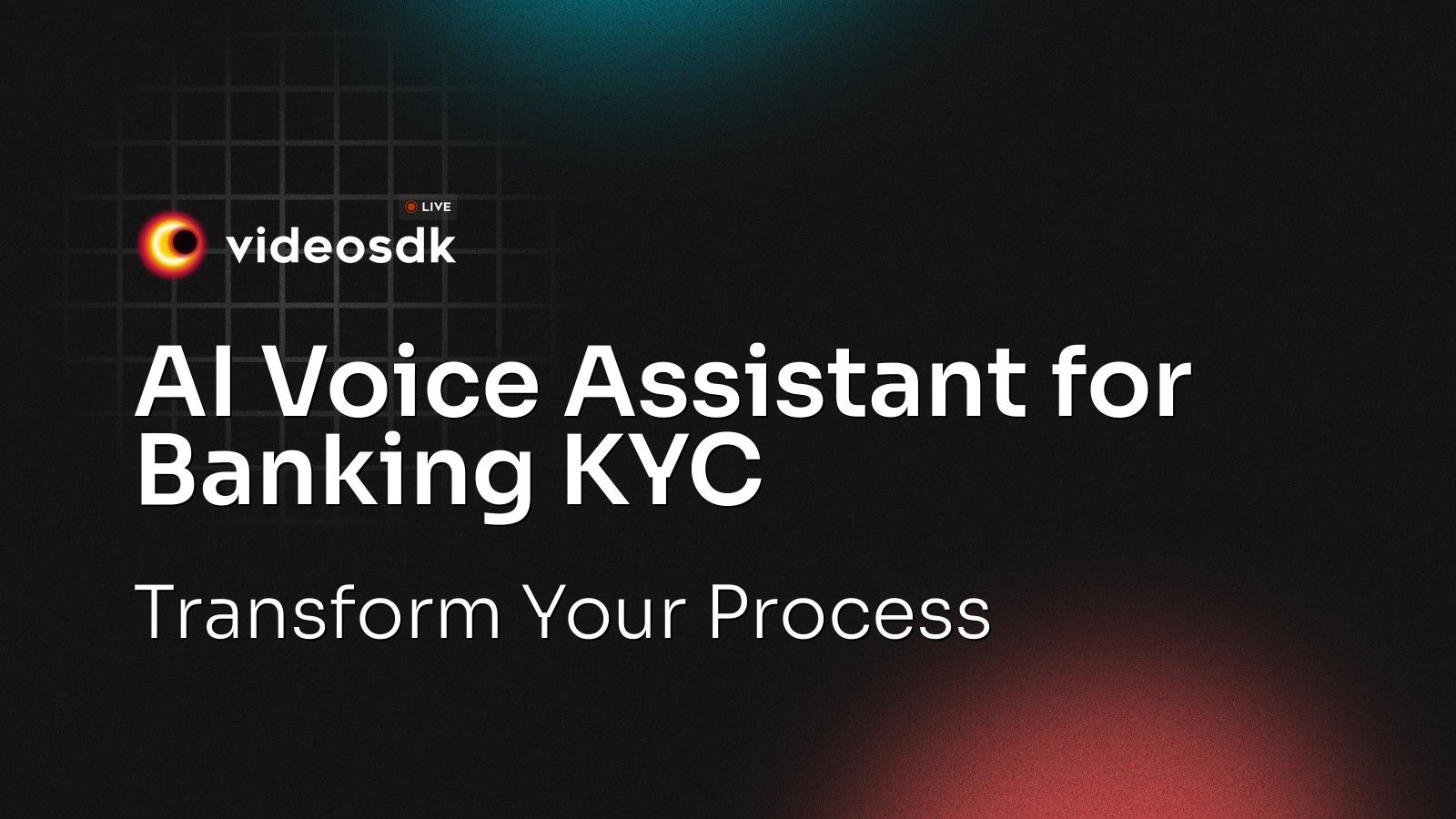 AI Voice Assistant for Banking KYC: Transform Your Process - VideoSDK