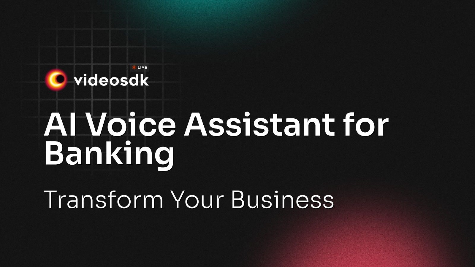 AI Voice Assistant for Banking: Transform Your Business - VideoSDK