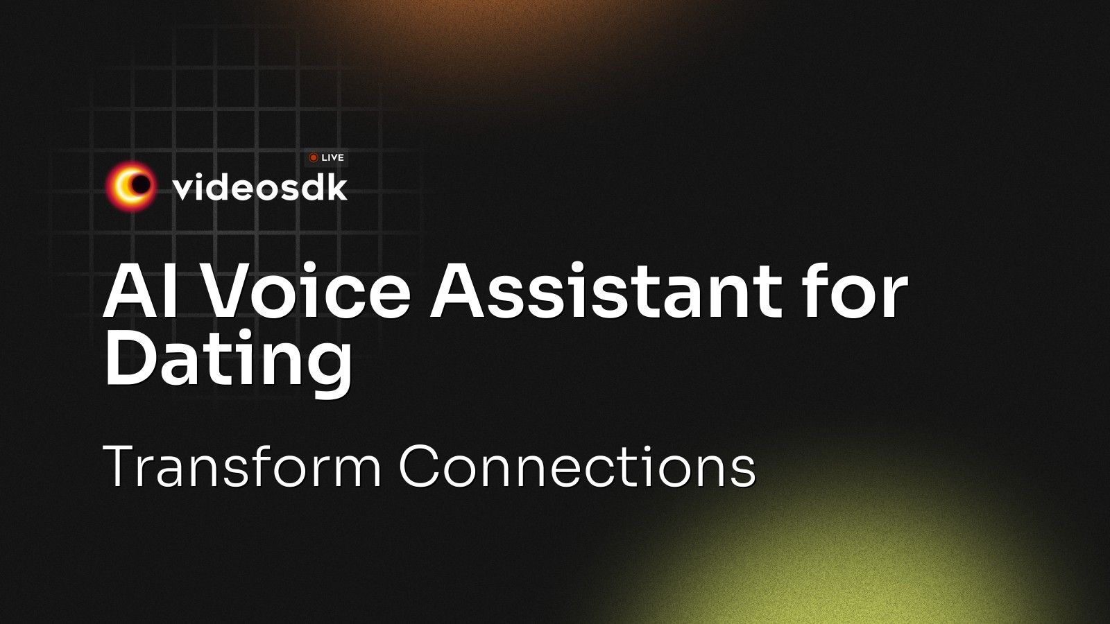 AI Voice Assistant for Dating: Transform Connections - VideoSDK