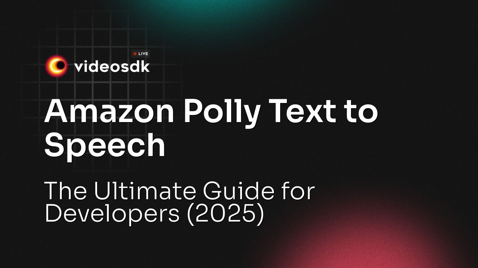 Amazon Polly Text to Speech: The Ultimate Guide for Developers (2025 ...