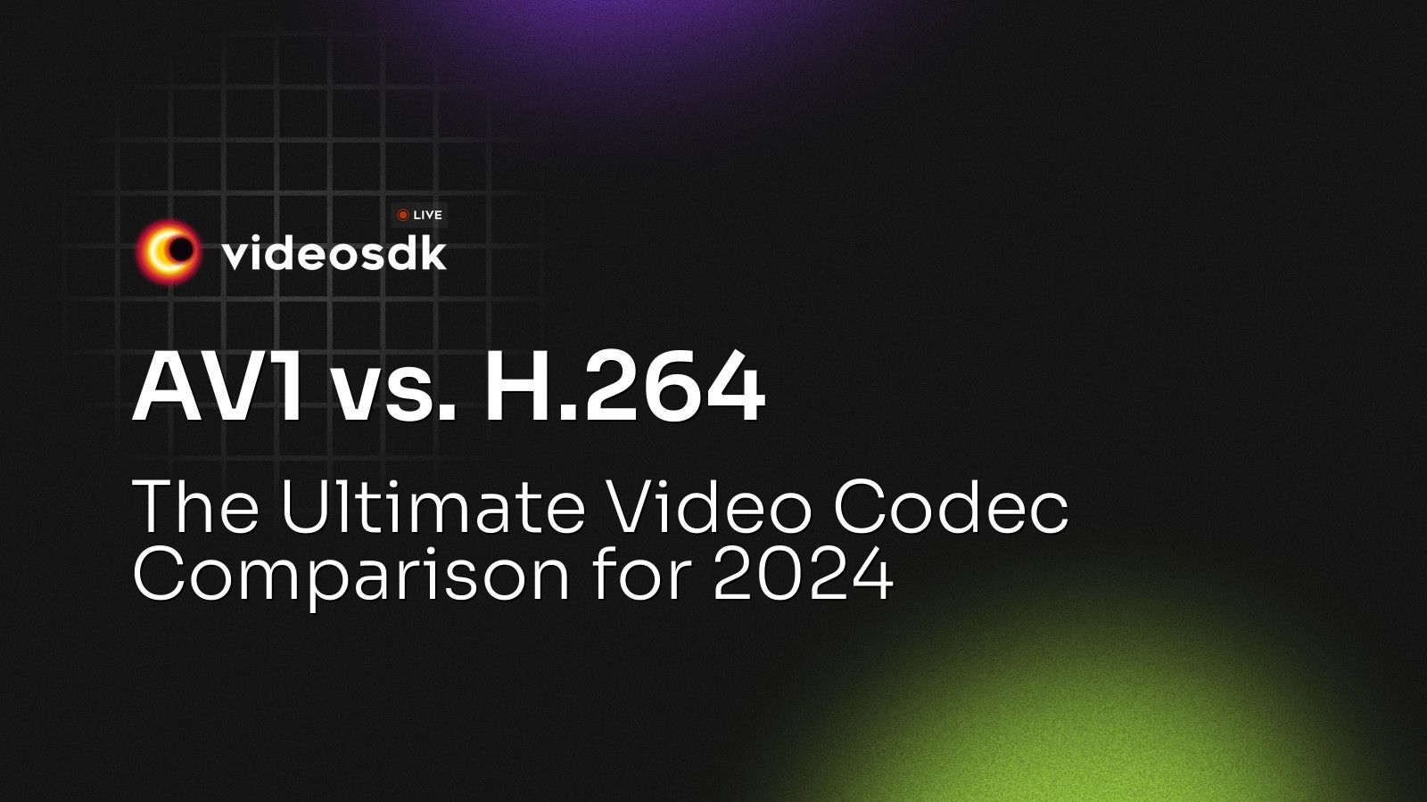 AV1 vs. H.264: The Ultimate Video Codec Comparison for 2024 - VideoSDK