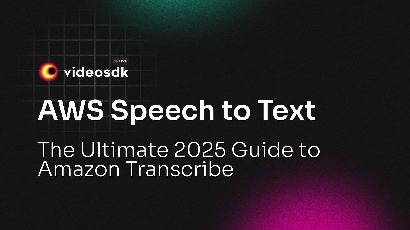 AWS Speech to Text: The Ultimate 2025 Guide to Amazon Transcribe - VideoSDK