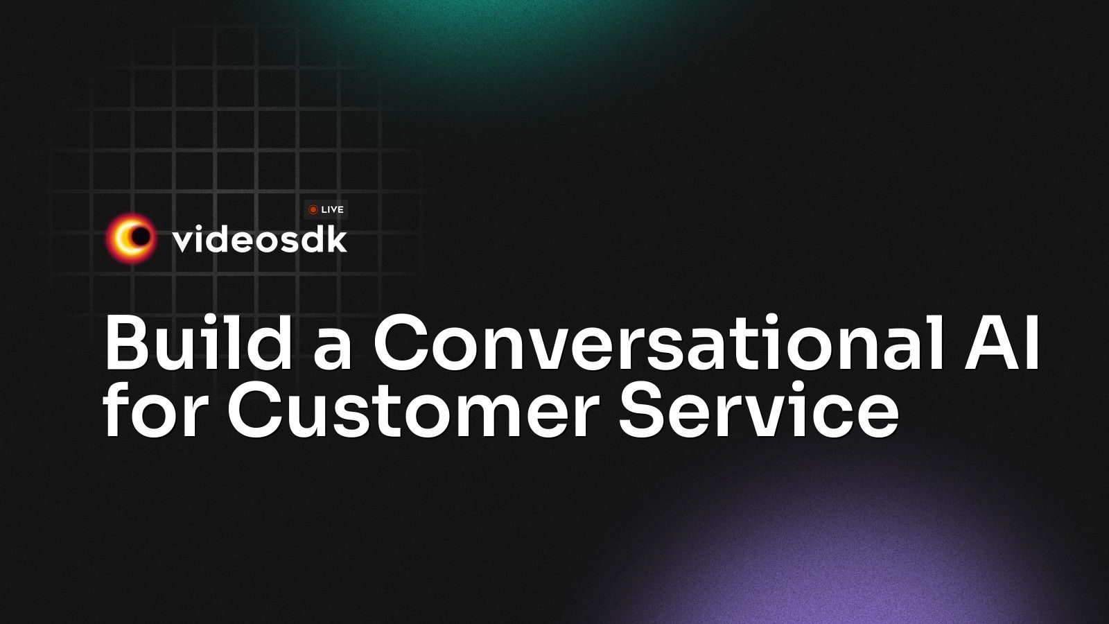 Build a Conversational AI for Customer Service - VideoSDK