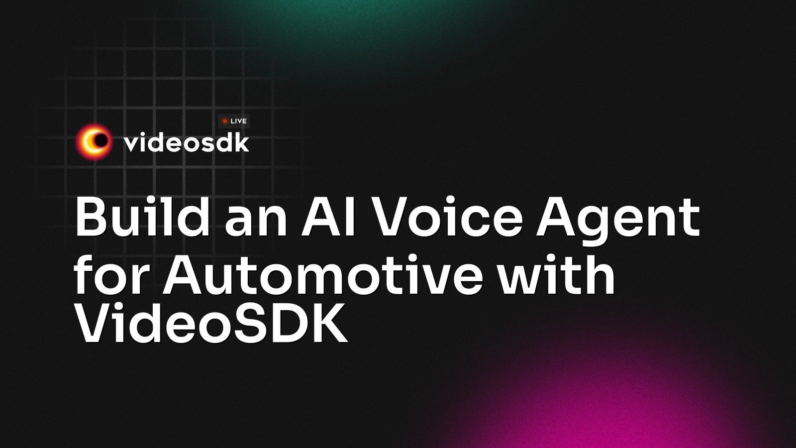 Build an AI Voice Agent for Automotive with VideoSDK - VideoSDK