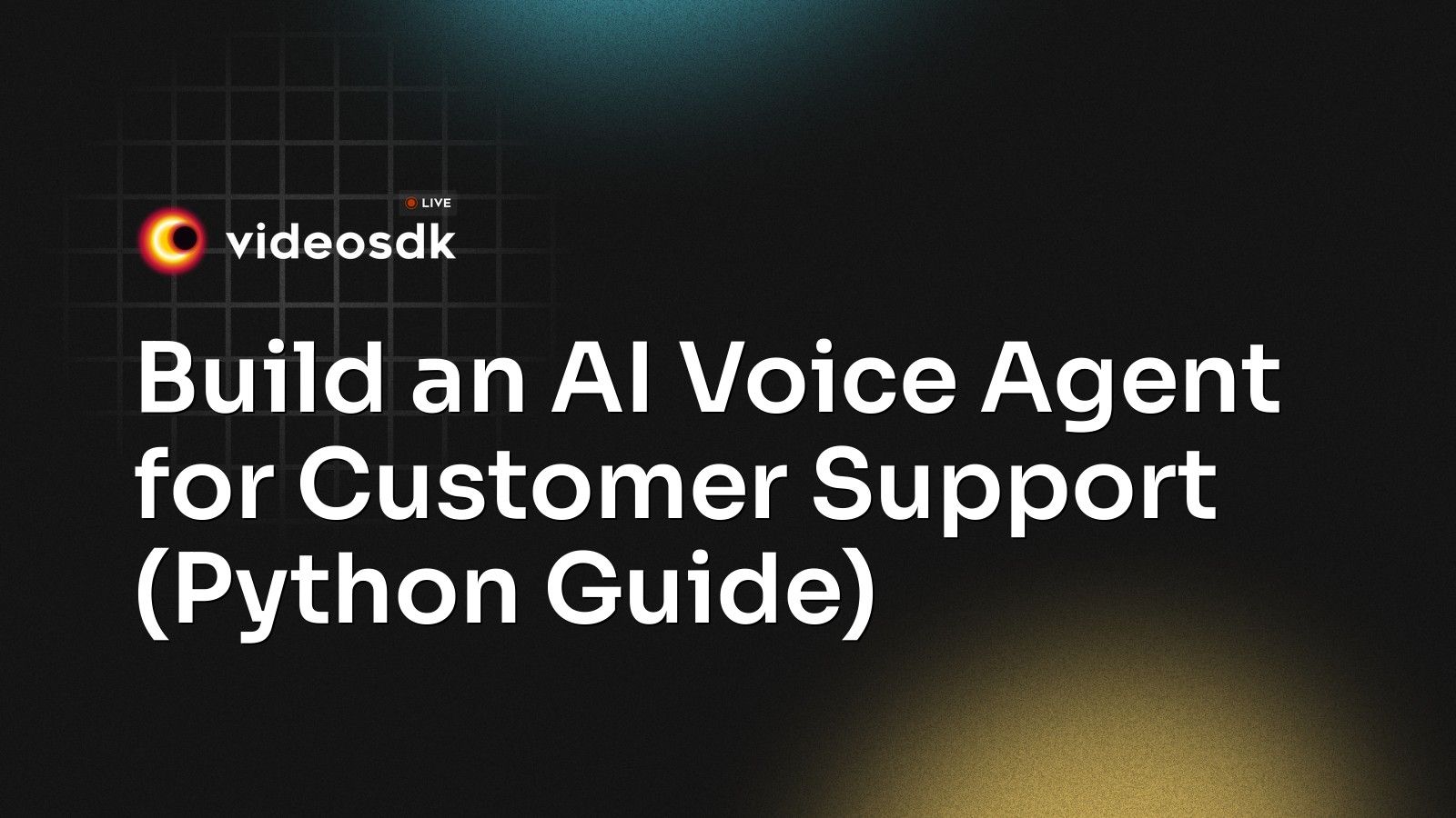 Build an AI Voice Agent for Customer Support (Python Guide) - VideoSDK