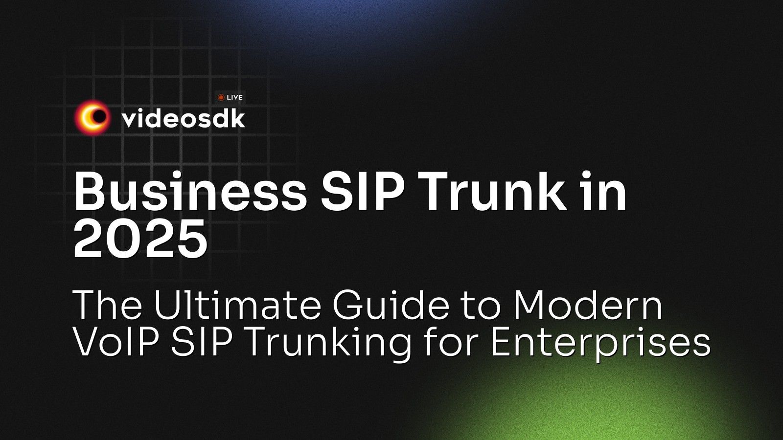 Business SIP Trunk in 2025: The Ultimate Guide to Modern VoIP SIP ...