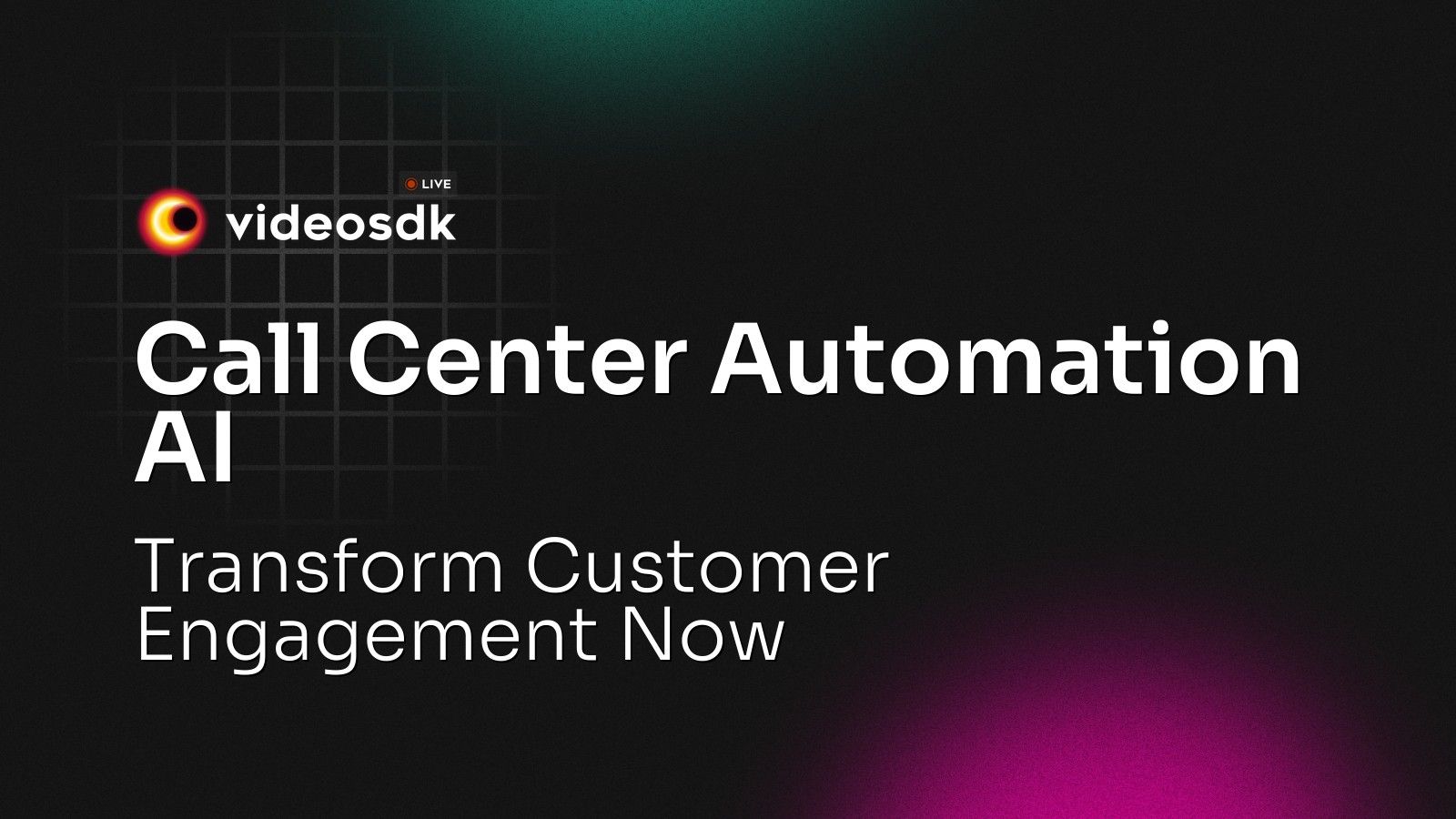 Call Center Automation AI: Transform Customer Engagement Now - VideoSDK