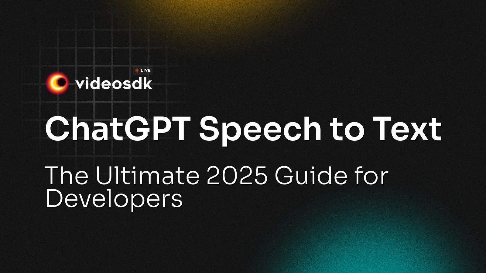 ChatGPT Speech to Text: The Ultimate 2025 Guide for Developers - VideoSDK