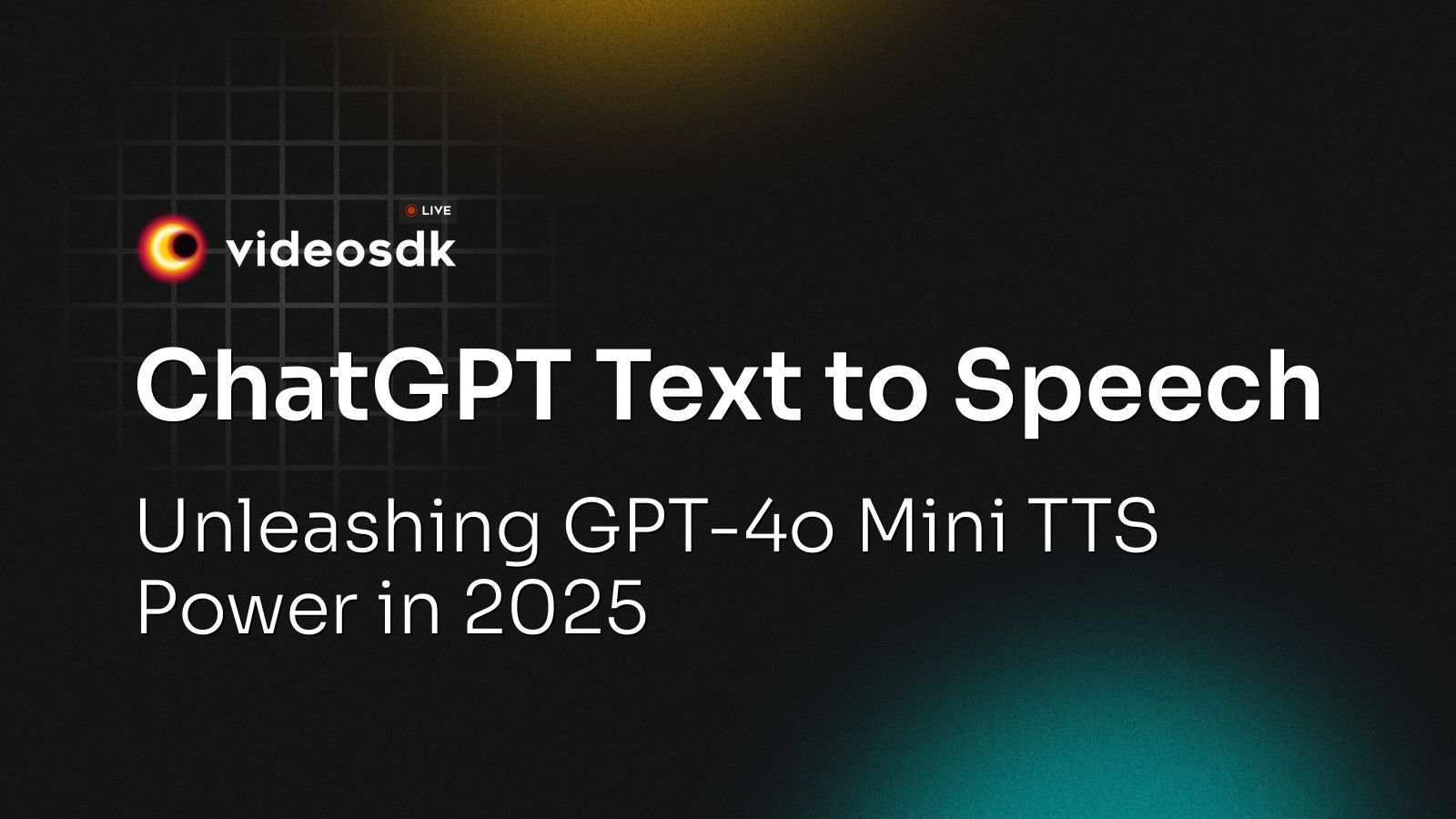 ChatGPT Text to Speech: Unleashing GPT-4o Mini TTS Power in 2025 - VideoSDK