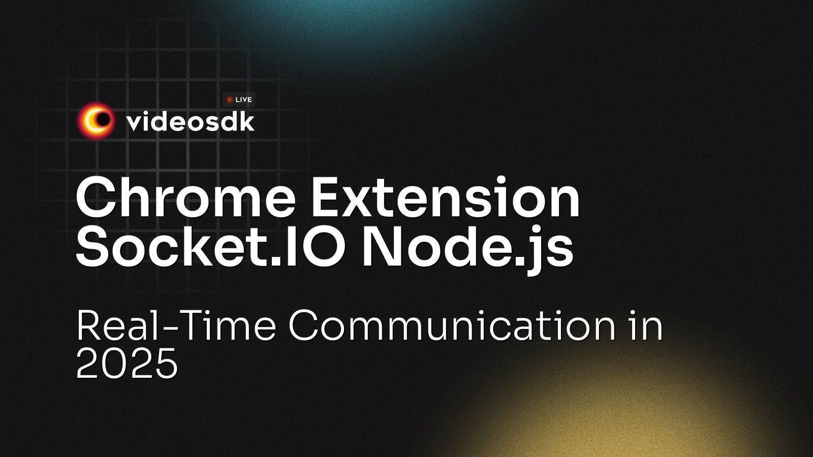 Chrome Extension Socket.IO Node.js: Real-Time Communication in 2025 - VideoSDK
