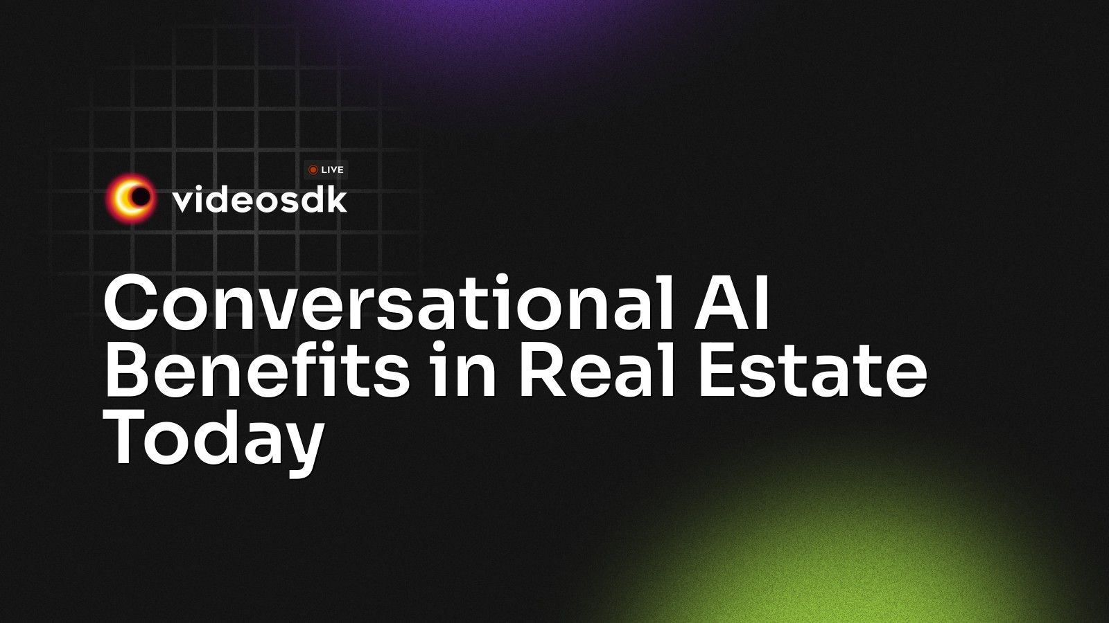Conversational AI Benefits in Real Estate Today - VideoSDK