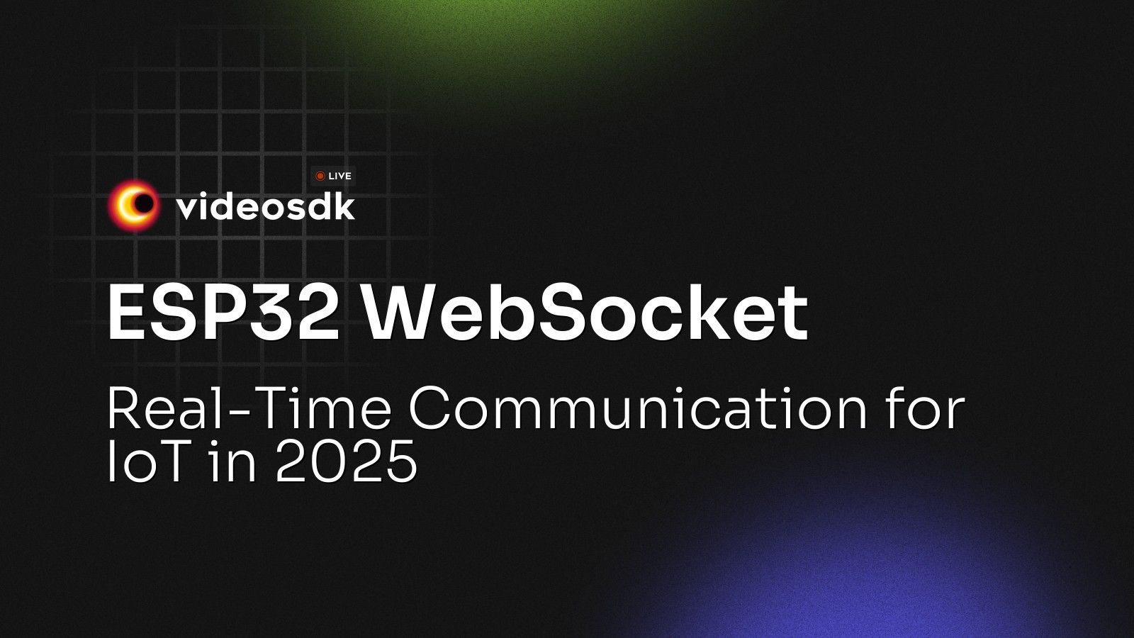 Esp32 Websocket Real Time Communication For Iot In 2025 Videosdk