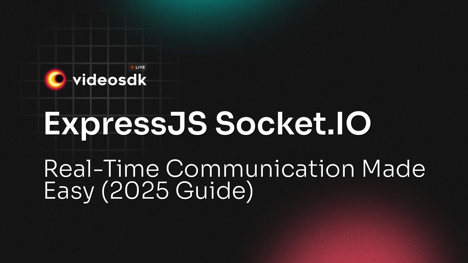 ExpressJS Socket.IO: Real-Time Communication Made Easy (2025 Guide) - VideoSDK
