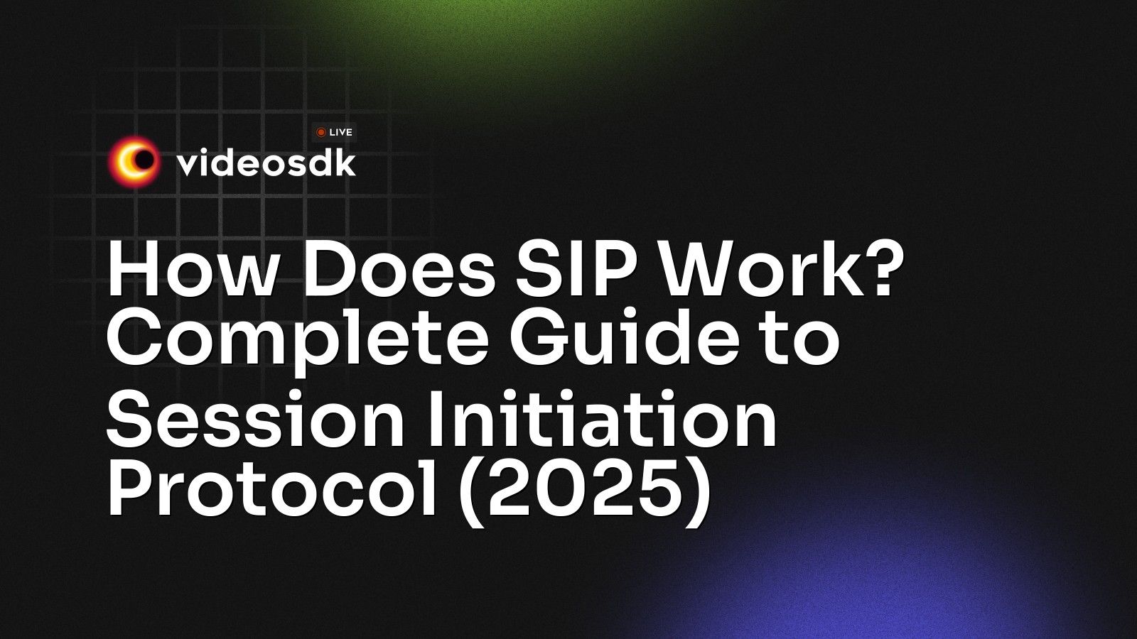 How Does SIP Work? Complete Guide to Session Initiation Protocol (2025) - VideoSDK