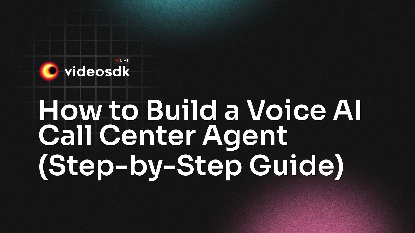 How to Build a Voice AI Call Center Agent (Step-by-Step Guide) - VideoSDK