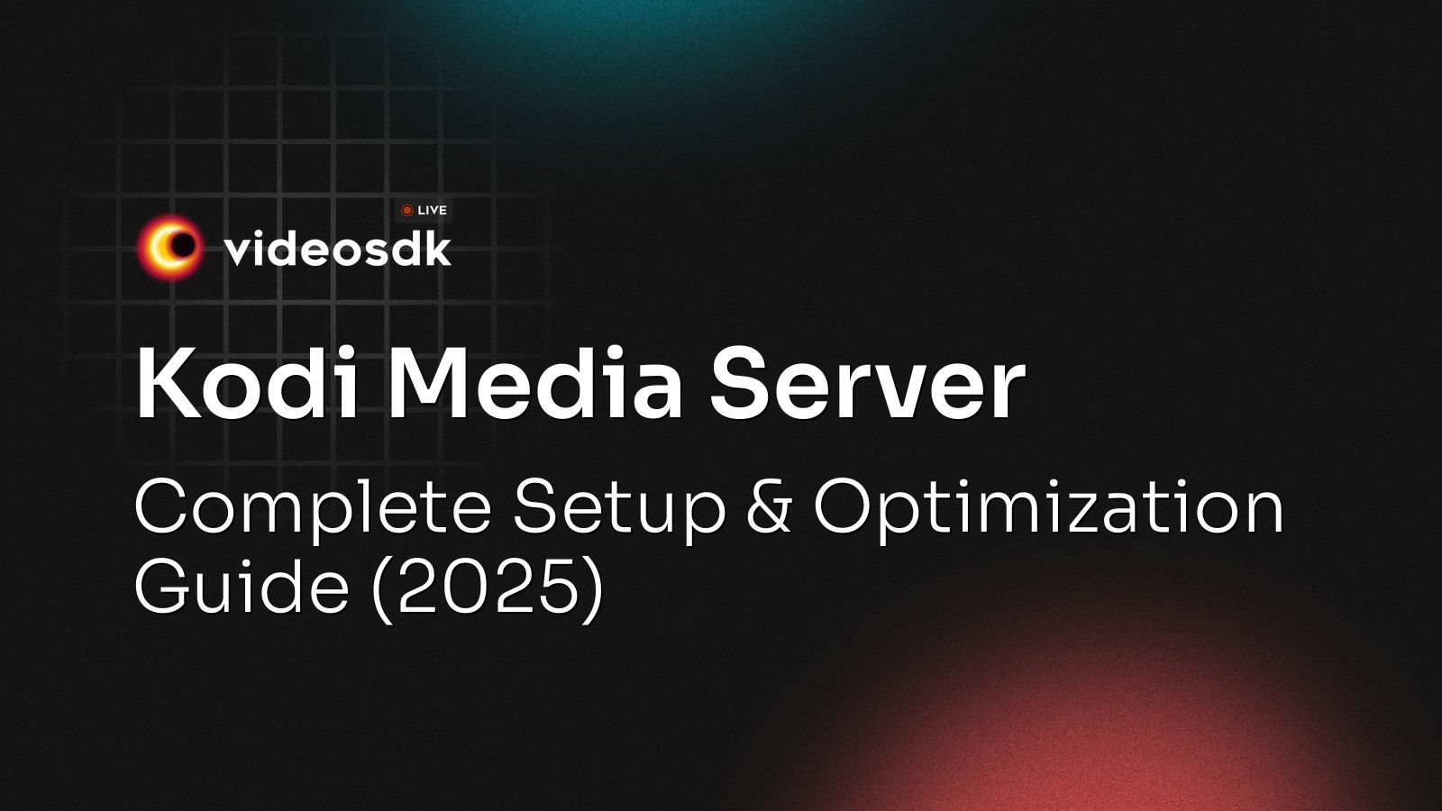 Kodi Media Server: Complete Setup & Optimization Guide (2025) - VideoSDK