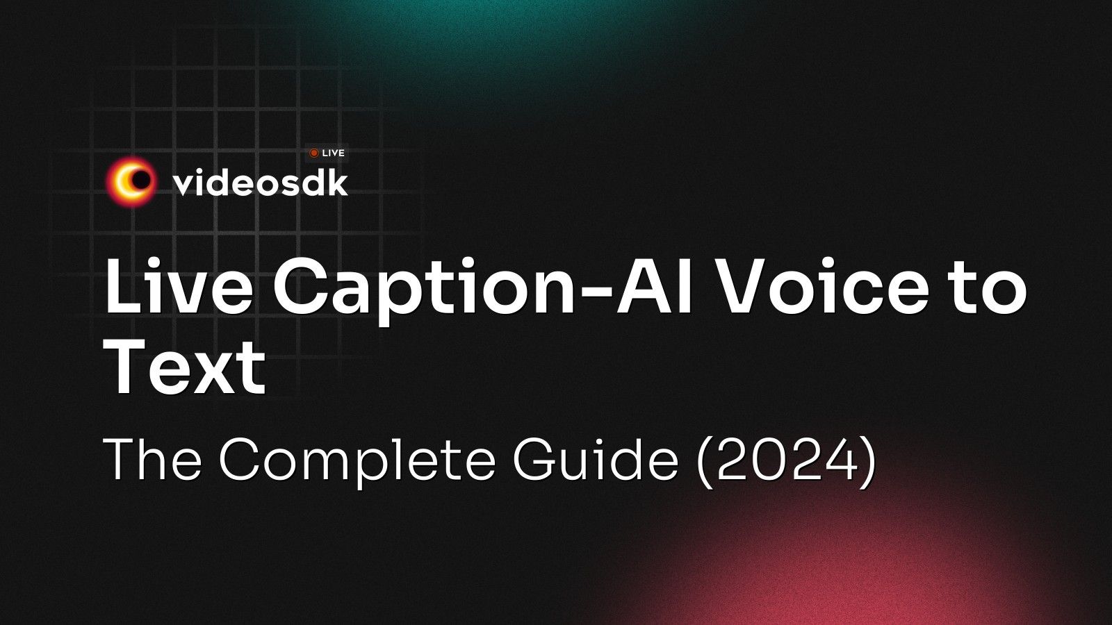 Live Caption-AI Voice to Text: The Complete Guide (2024) - VideoSDK