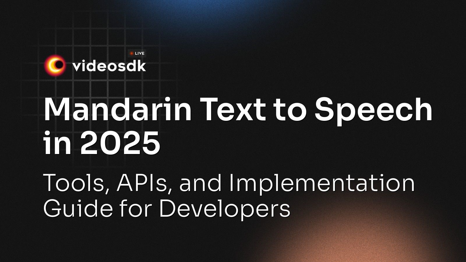 Mandarin Text to Speech in 2025: Tools, APIs, and Implementation Guide for Developers - VideoSDK