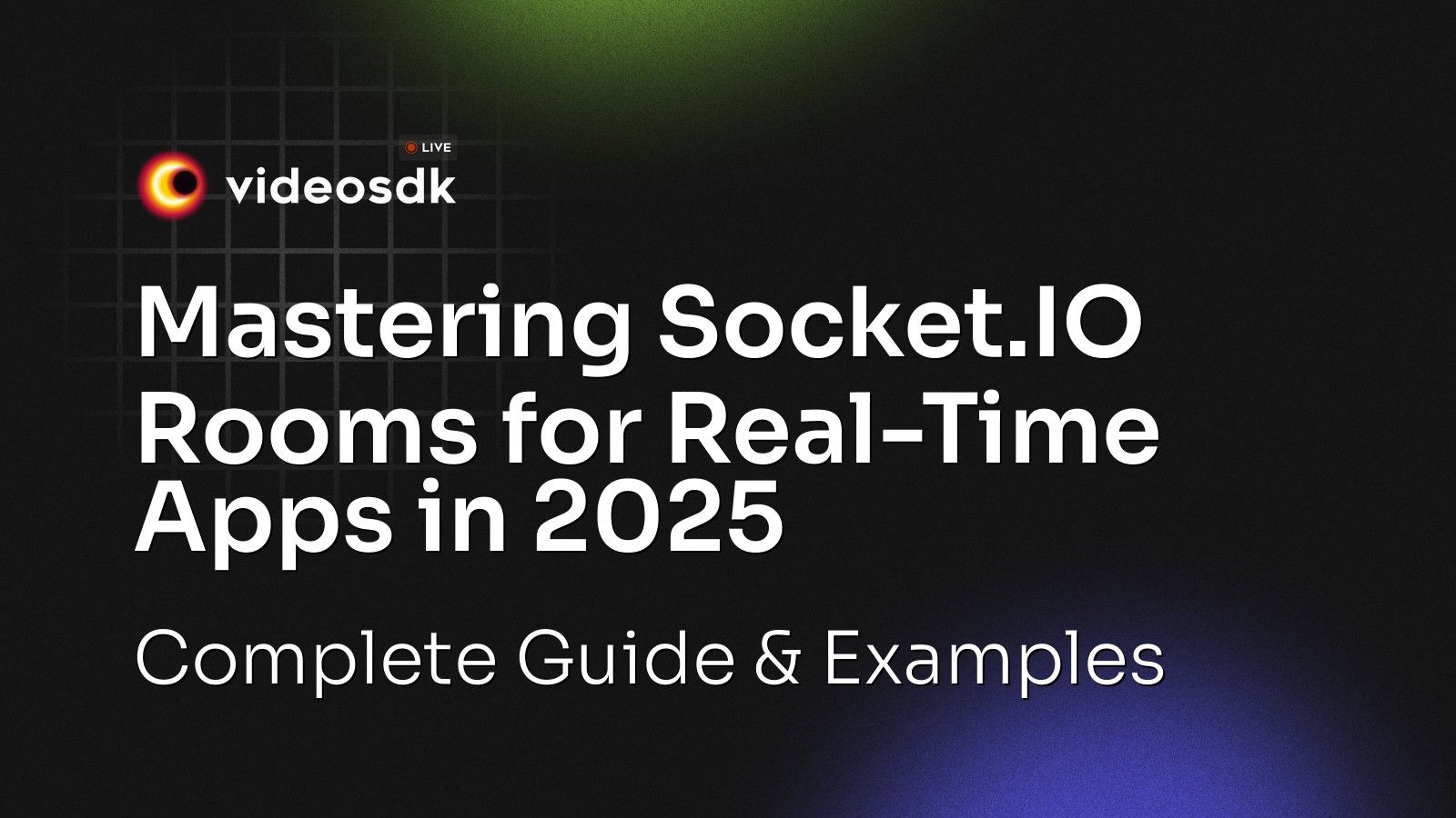 Mastering Socket.IO Rooms for Real-Time Apps in 2025: Complete Guide & Examples - VideoSDK