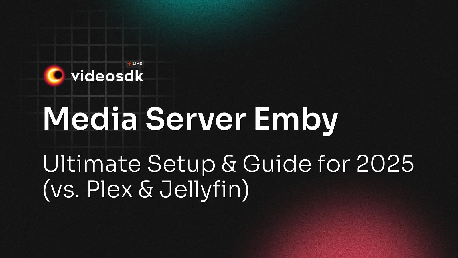 Media Server Emby: Ultimate Setup & Guide for 2025 (vs. Plex & Jellyfin) - VideoSDK