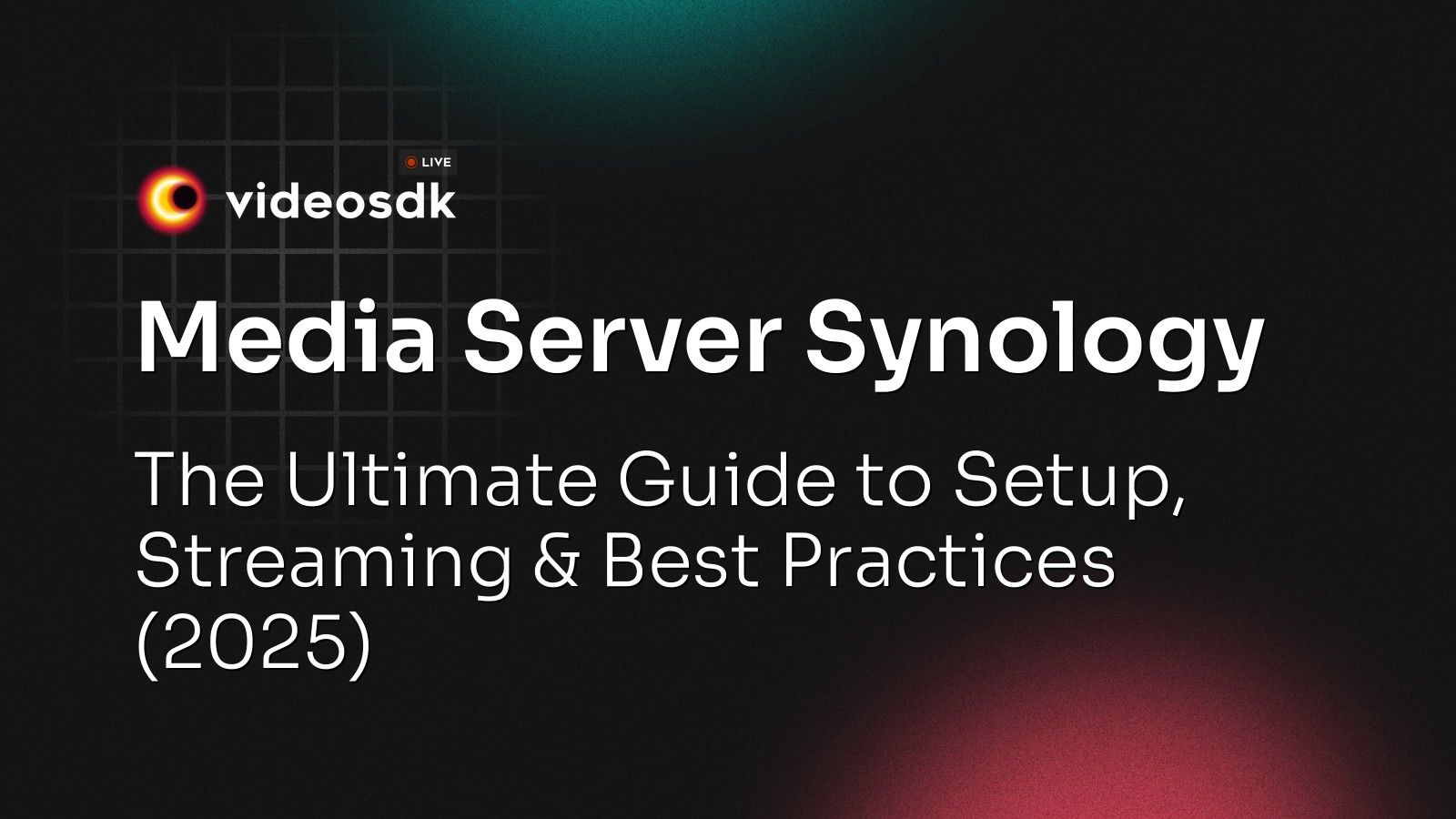 Media Server Synology: The Ultimate Guide to Setup, Streaming & Best Practices (2025) - VideoSDK
