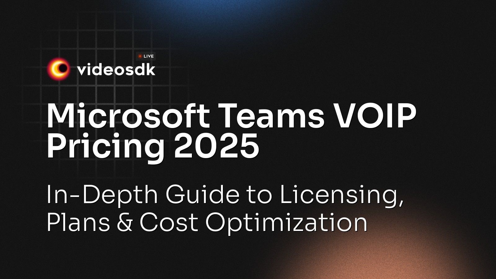Microsoft Teams VOIP Pricing 2025: In-Depth Guide to Licensing, Plans & Cost Optimization - VideoSDK