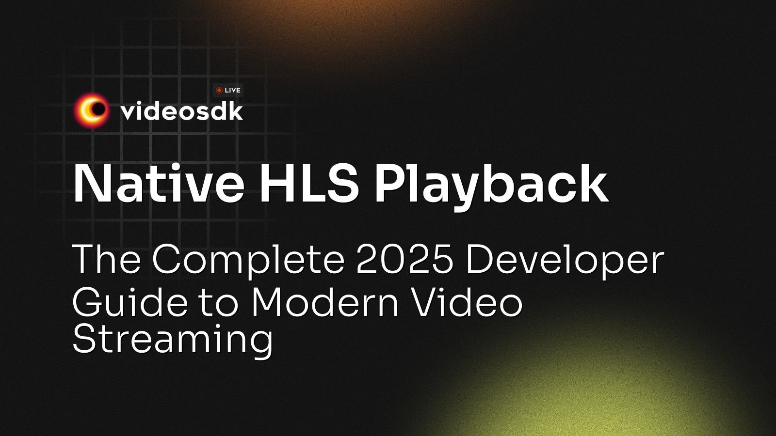 Native HLS Playback: The Complete 2025 Developer Guide to Modern Video Streaming - VideoSDK