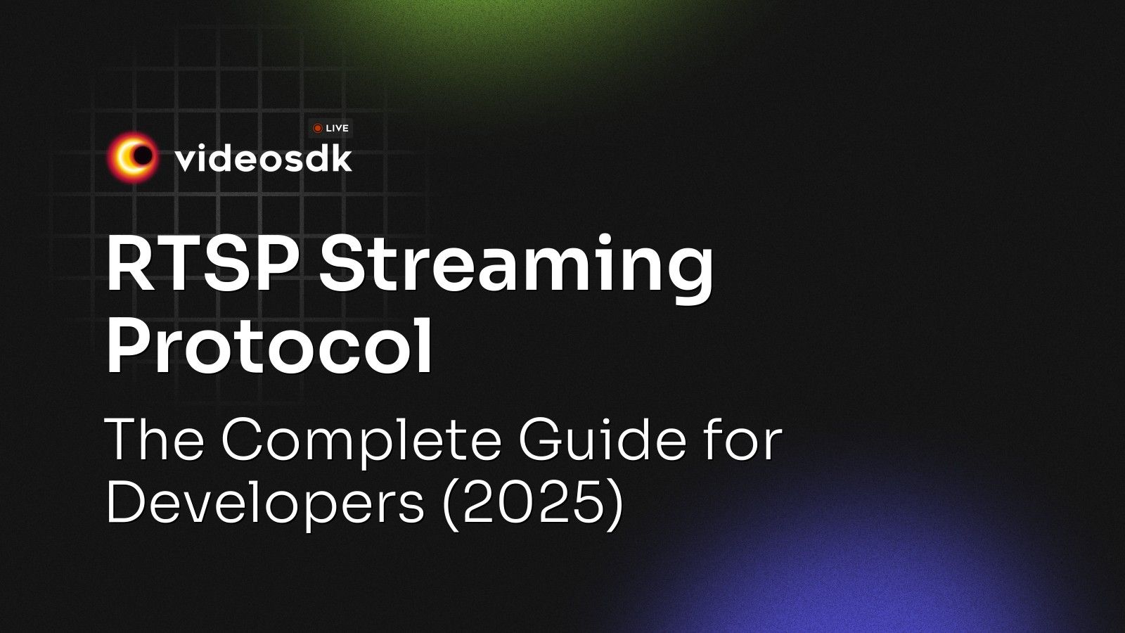 RTSP Streaming Protocol: The Complete Guide for Developers (2025) - VideoSDK