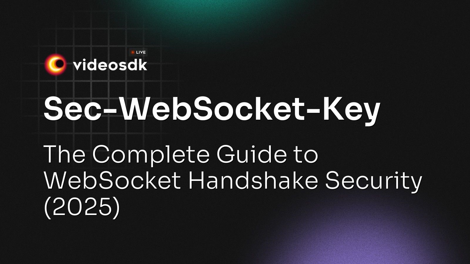 Sec-WebSocket-Key: The Complete Guide to WebSocket Handshake Security ...
