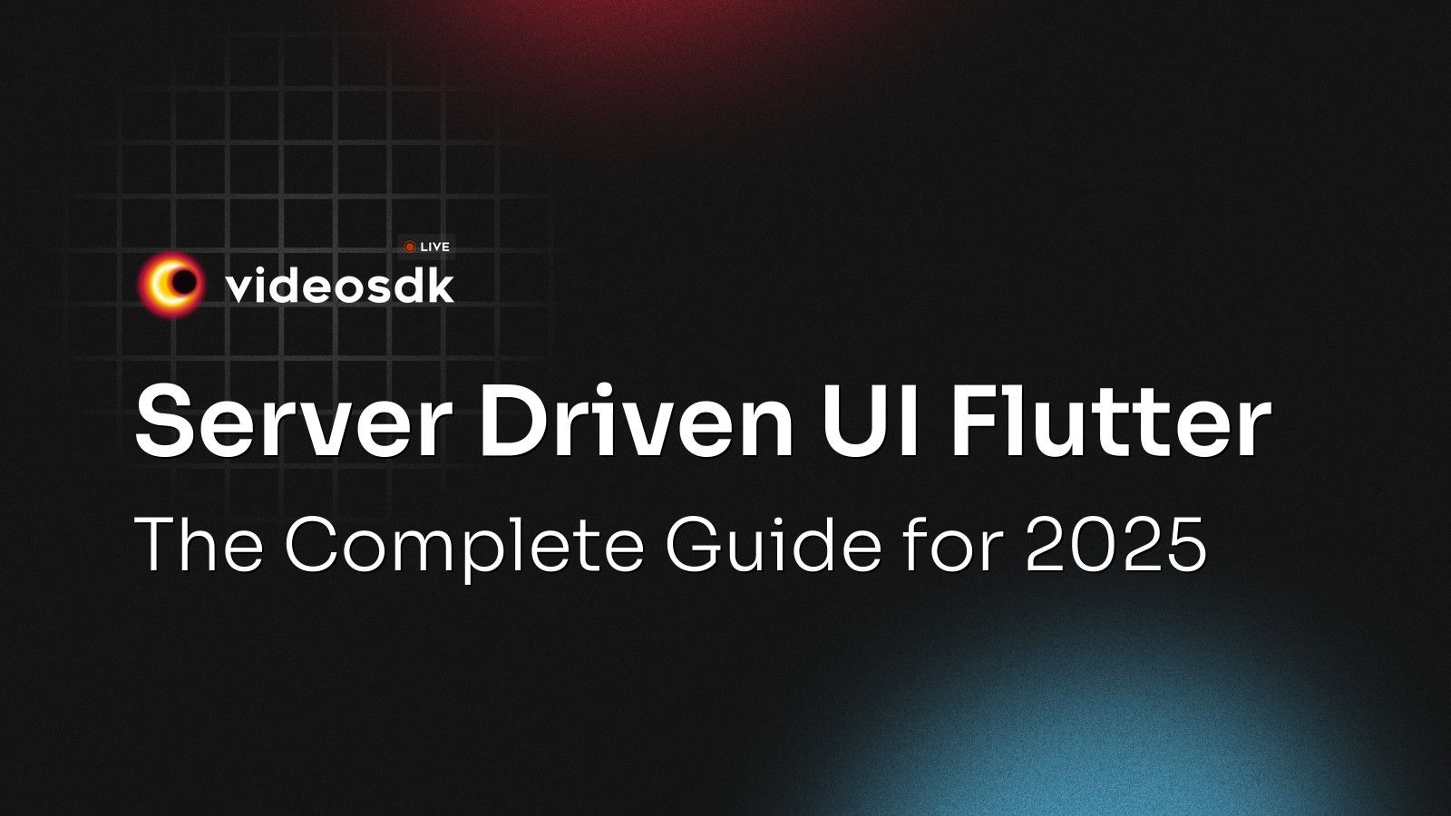 Server Driven UI Flutter: The Complete Guide for 2025 - VideoSDK