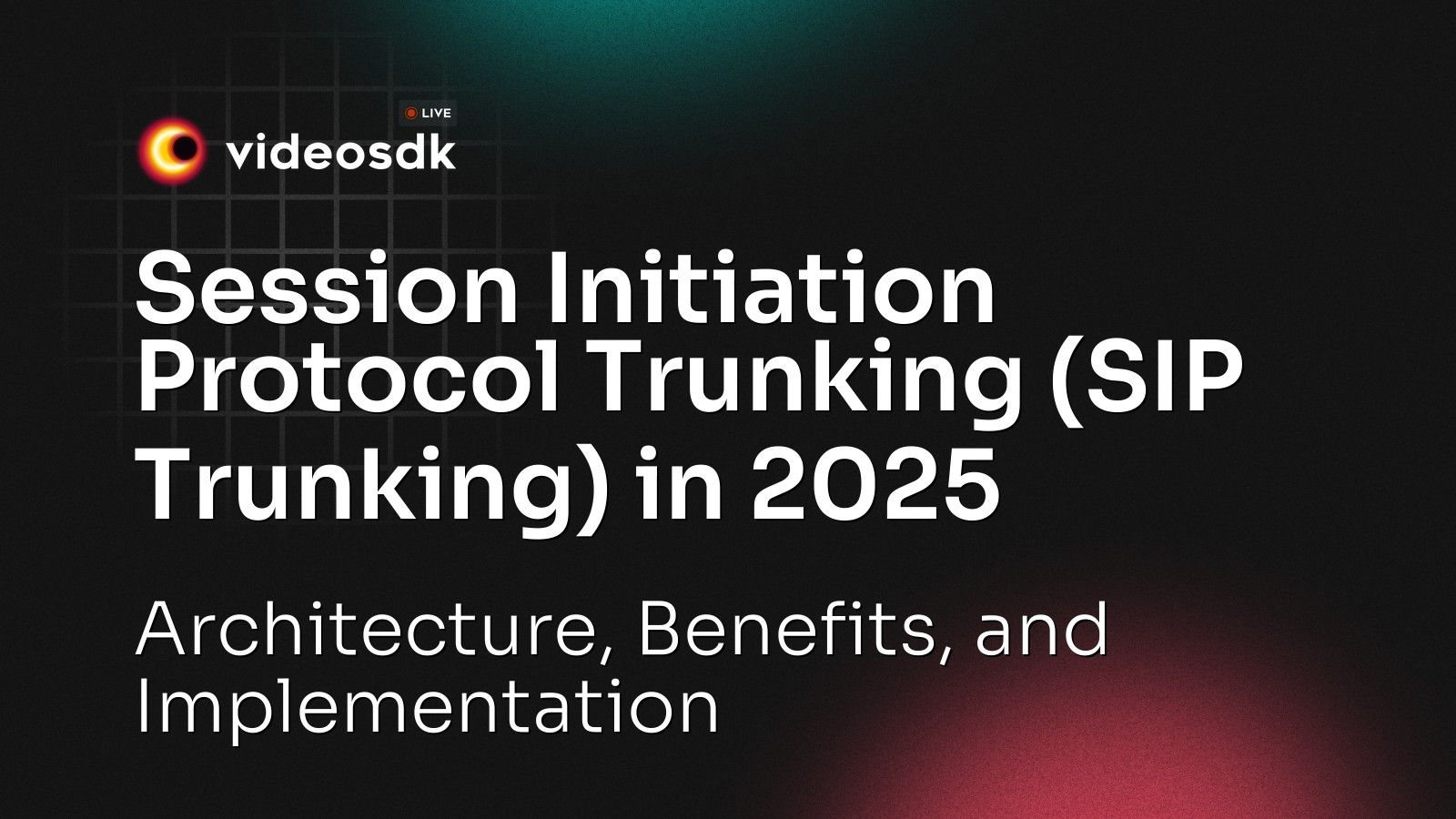 Session Initiation Protocol Trunking (SIP Trunking) in 2025: Architecture, Benefits, and ...