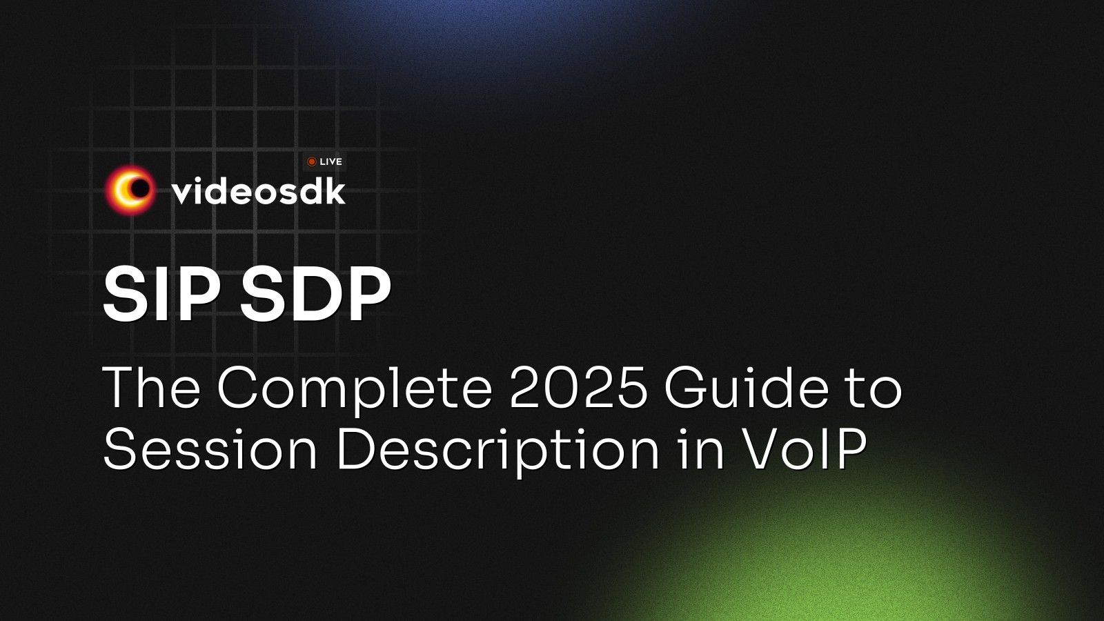 SIP SDP: The Complete 2025 Guide to Session Description in VoIP - VideoSDK
