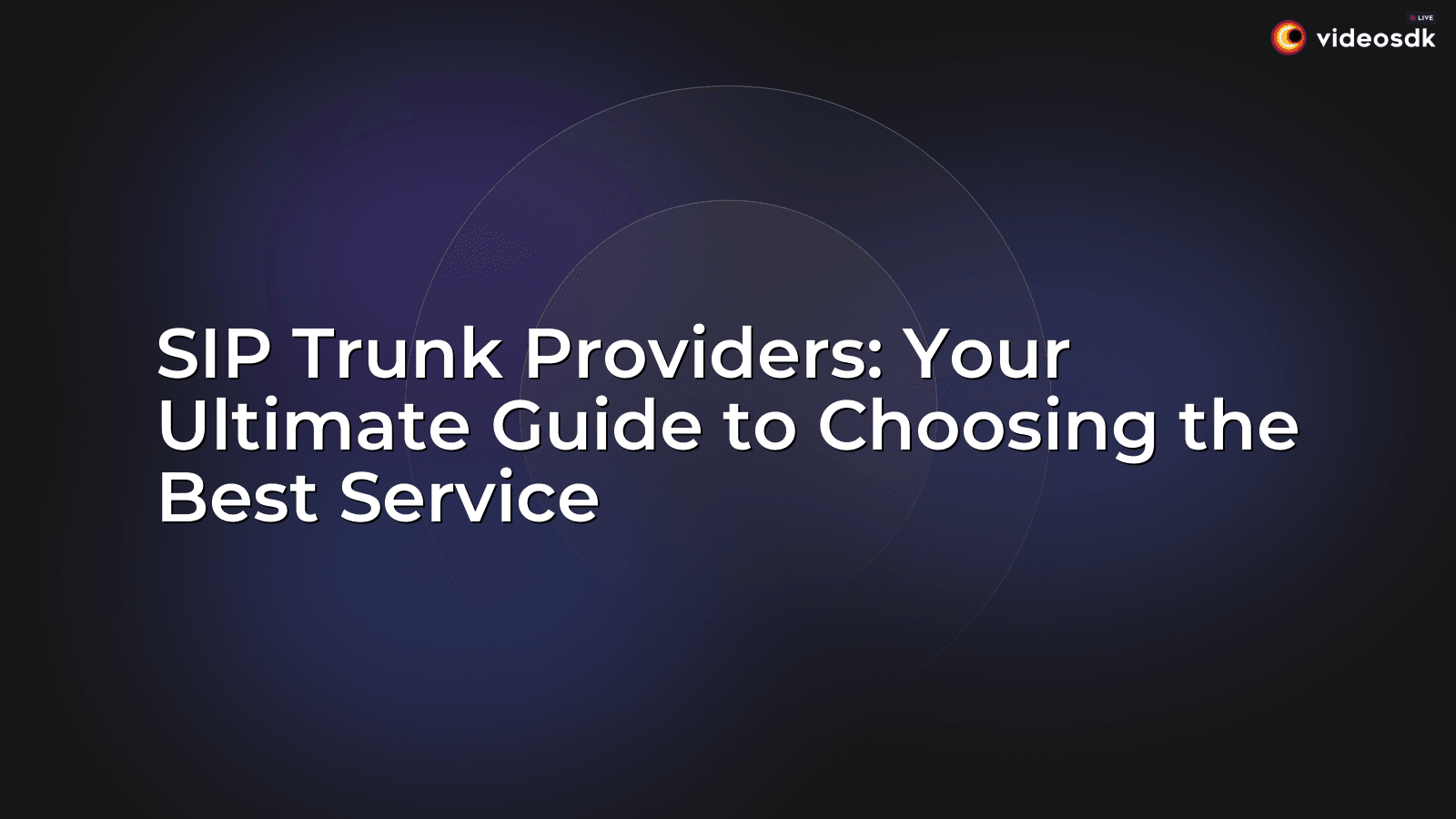 SIP Trunk Providers: Your Ultimate Guide to Choosing the Best Service ...