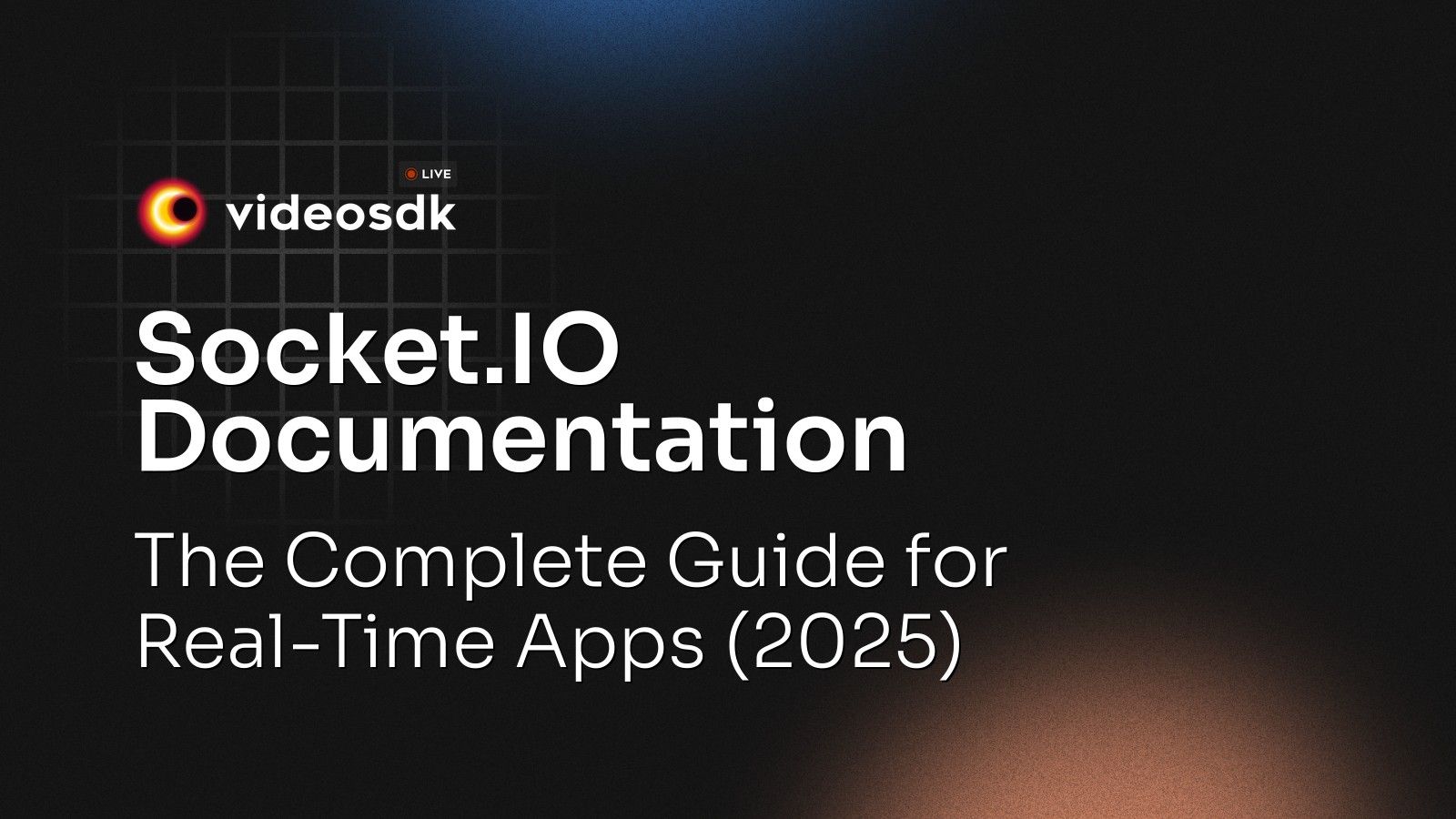 Socket.IO Documentation: The Complete Guide for Real-Time Apps (2025) - VideoSDK