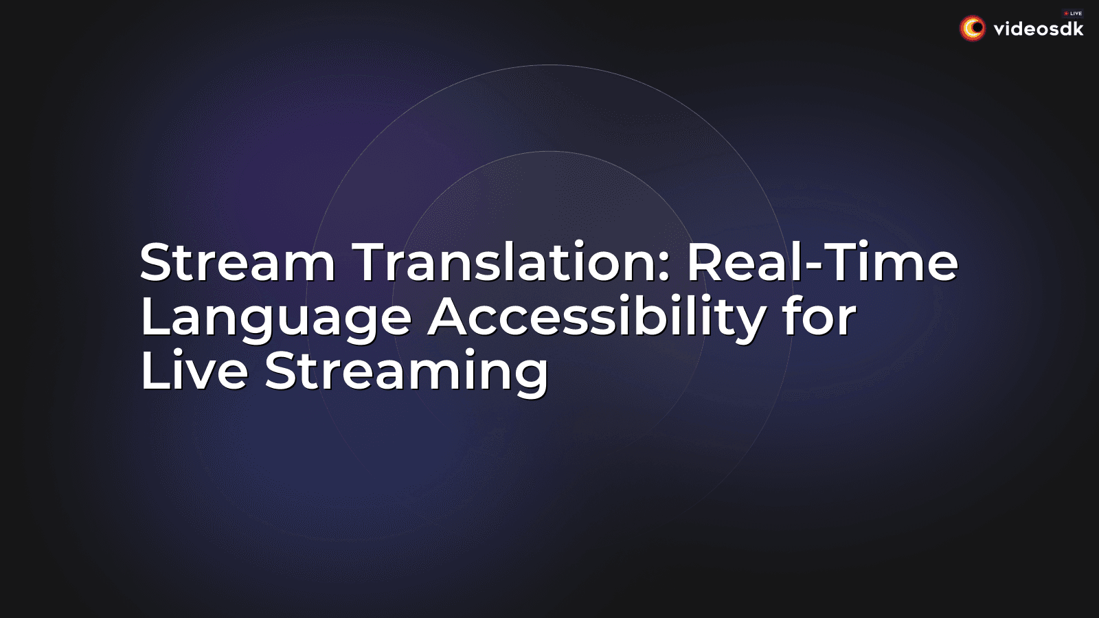 Stream Translation: Real-Time Language Accessibility for Live Streaming ...
