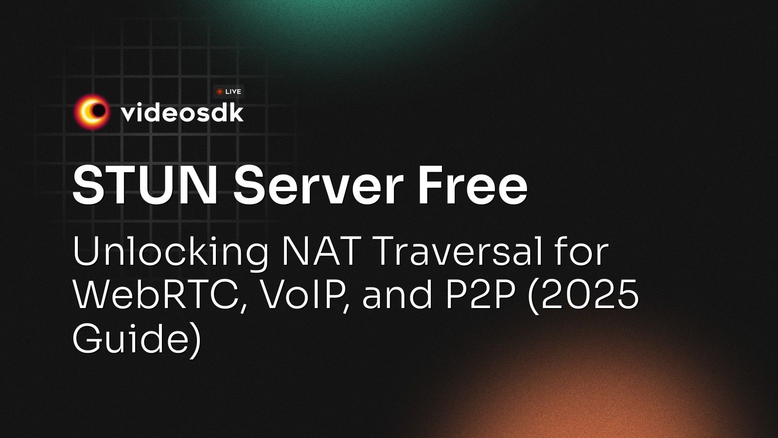 STUN Server Free: Unlocking NAT Traversal for WebRTC, VoIP, and P2P (2025 Guide) - VideoSDK