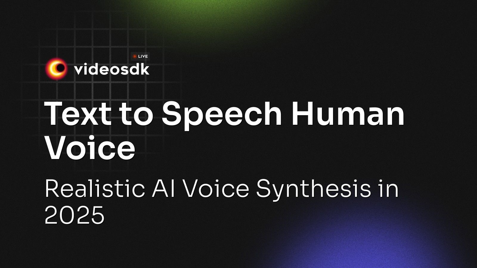 Text to Speech Human Voice: Realistic AI Voice Synthesis in 2025 - VideoSDK