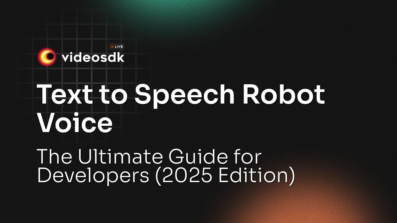 Text to Speech Robot Voice: The Ultimate Guide for Developers (2025 Edition) - VideoSDK