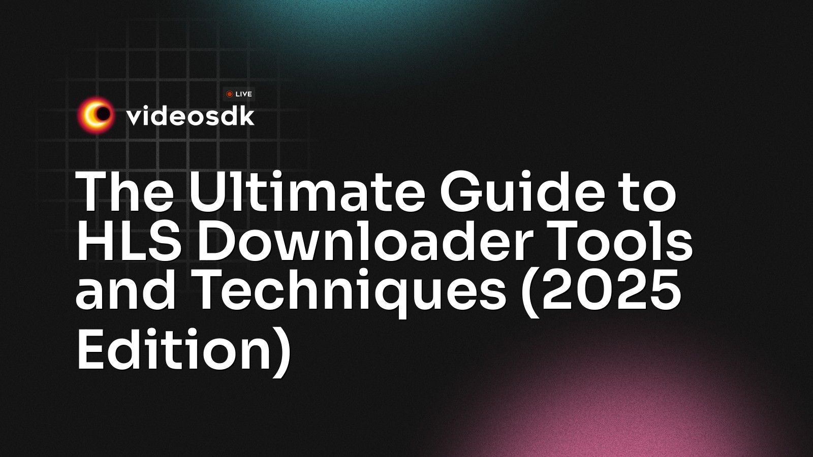 The Ultimate Guide to HLS Downloader Tools and Techniques (2025 Edition ...