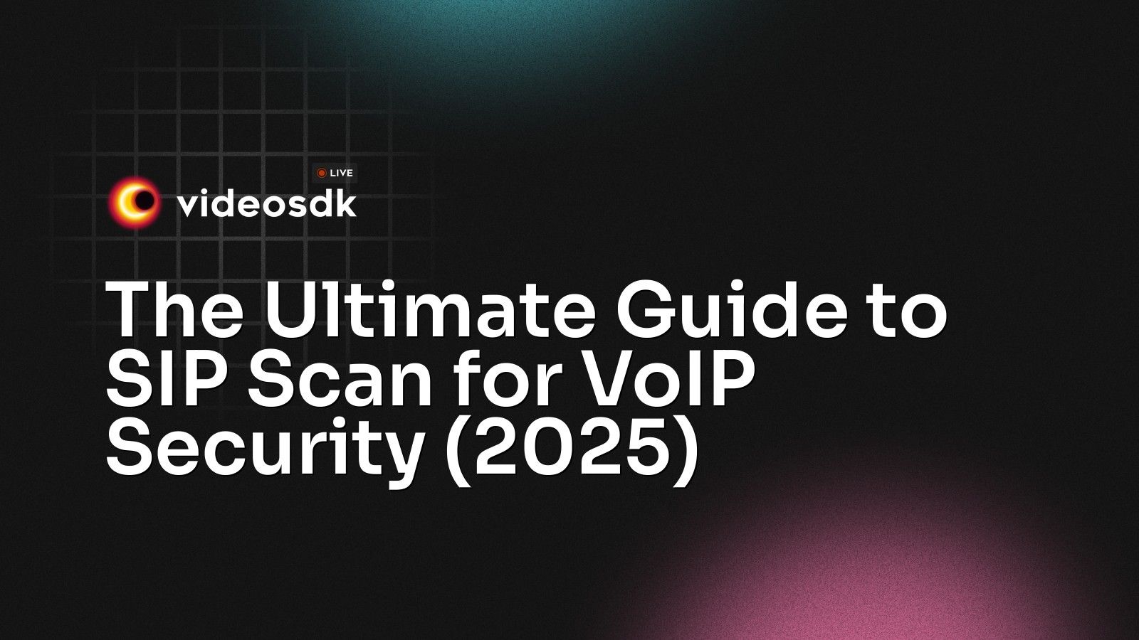 The Ultimate Guide to SIP Scan for VoIP Security (2025) - VideoSDK